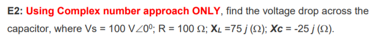 Solved E2: Using Complex number approach ONLY, find the | Chegg.com
