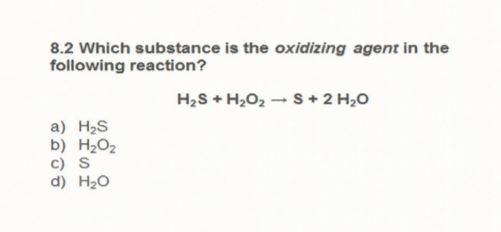 Solved 8.2 Which substance is the oxidizing agent in the | Chegg.com