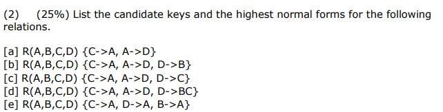 Solved (2) (25%) List the candidate keys and the highest | Chegg.com