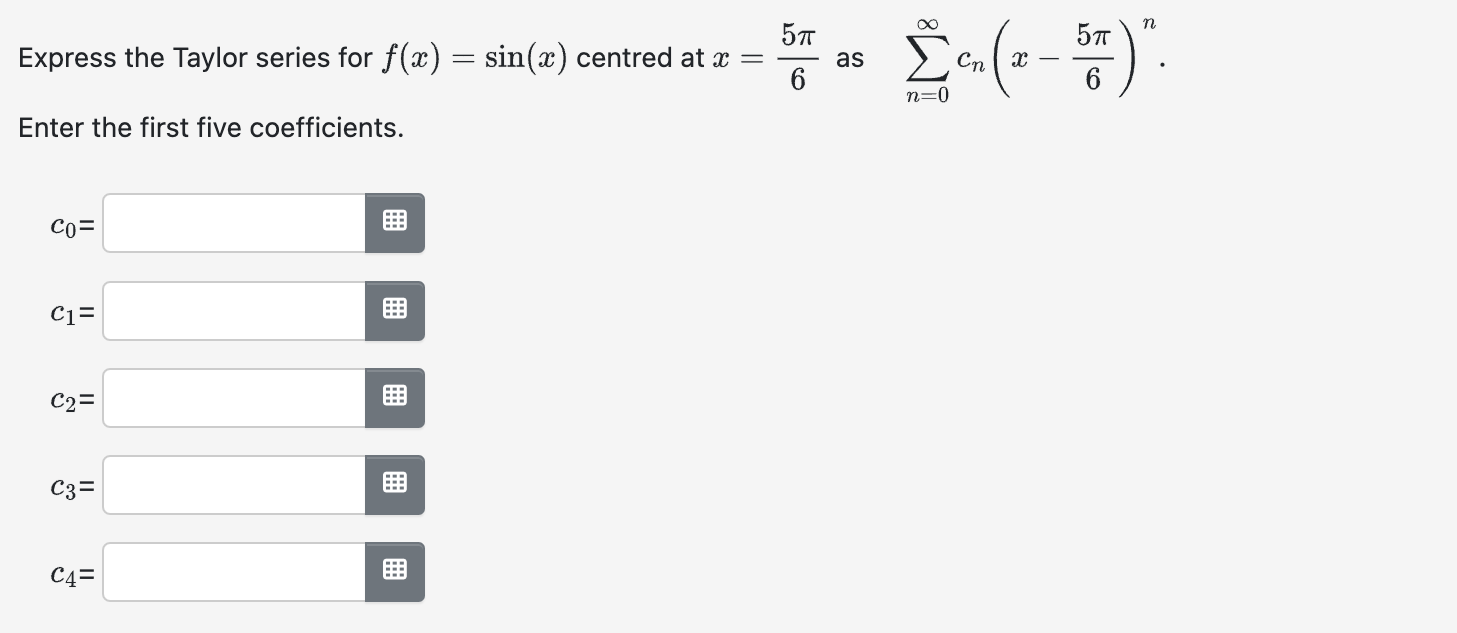 Solved Express the Taylor series for f(x)=sin(x) centred at | Chegg.com