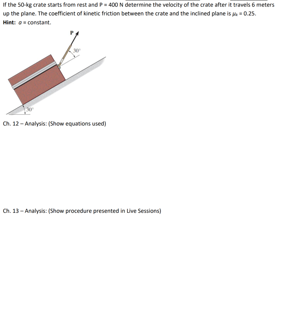 Solved If the 50-kg crate starts from rest and P = 400 N | Chegg.com