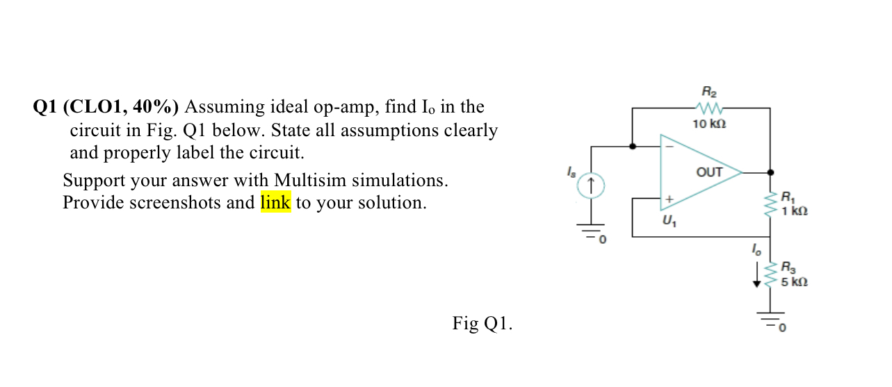 Solved Q1 (CLO1, 40%) ﻿Assuming ideal op-amp, find Io ﻿in | Chegg.com