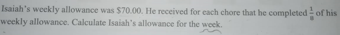 Solved Isaiah's weekly allowance was $70.00. He received for | Chegg.com