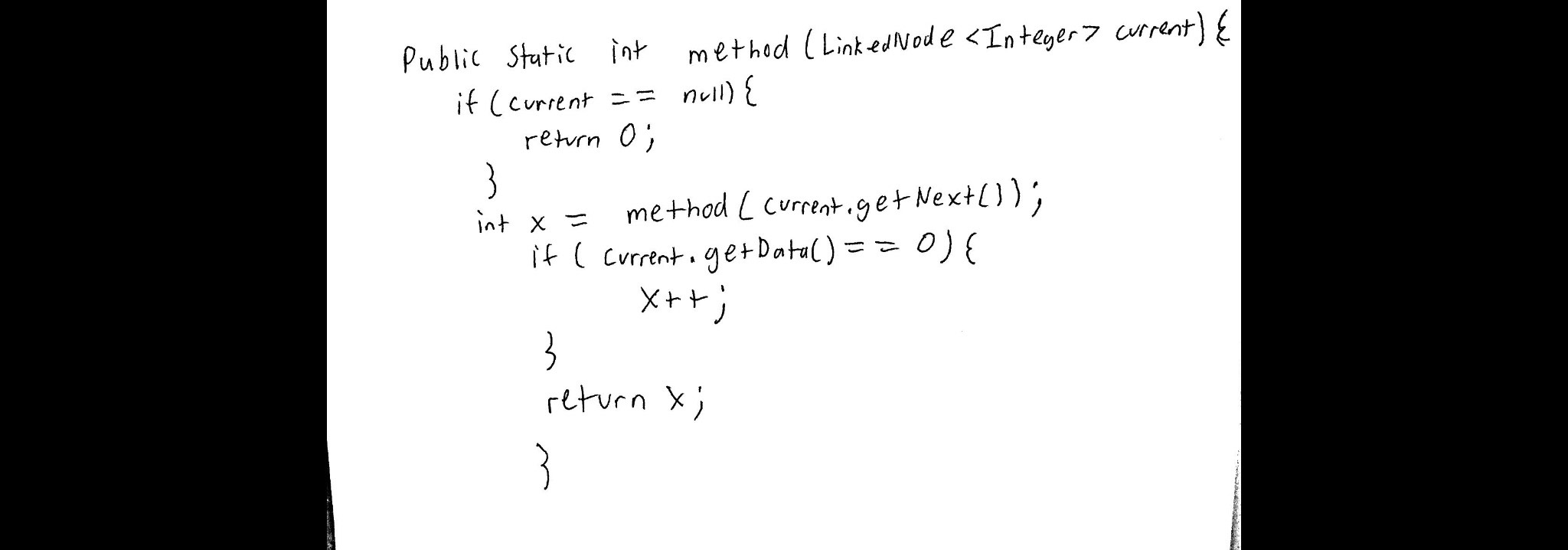 Solved Public static int method (linked Node current) { if | Chegg.com