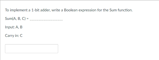Solved To implement a 1-bit adder, write a Boolean | Chegg.com