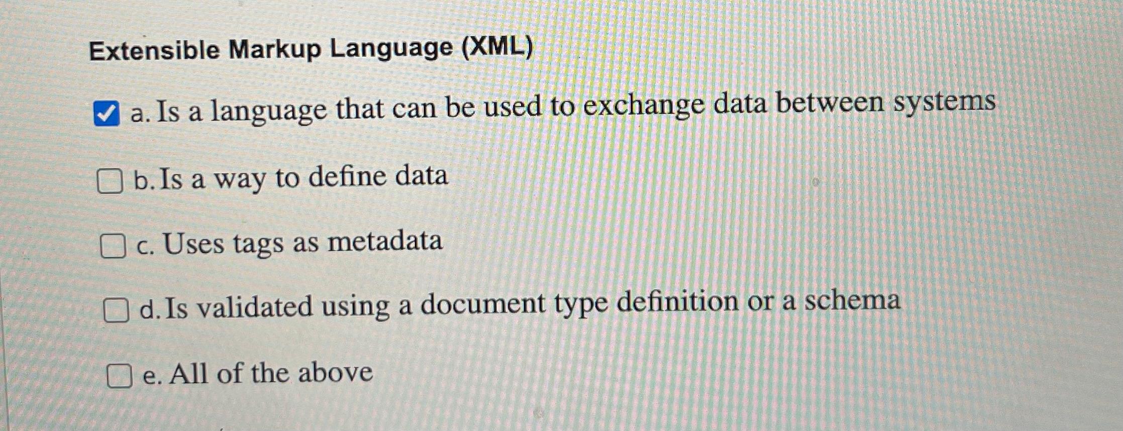 Solved Extensible Markup Language (XML) a. Is a language | Chegg.com