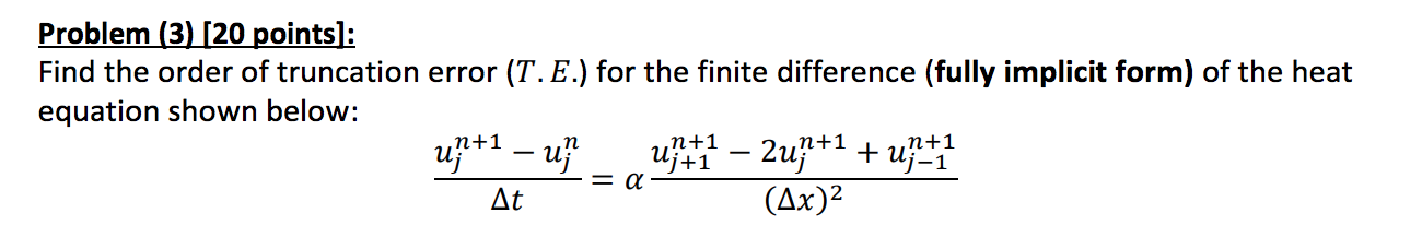 Solved Problem (3) (20 points]: Find the order of truncation | Chegg.com
