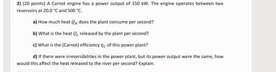 Solved 2) (20 points) A Carnot engine has a power output of | Chegg.com