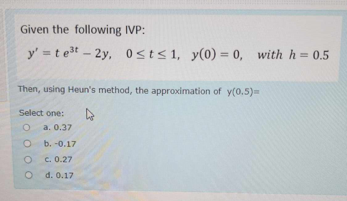 Solved Given the following IVP:y'=te3t-2y,0≤t≤1,y(0)=0, | Chegg.com