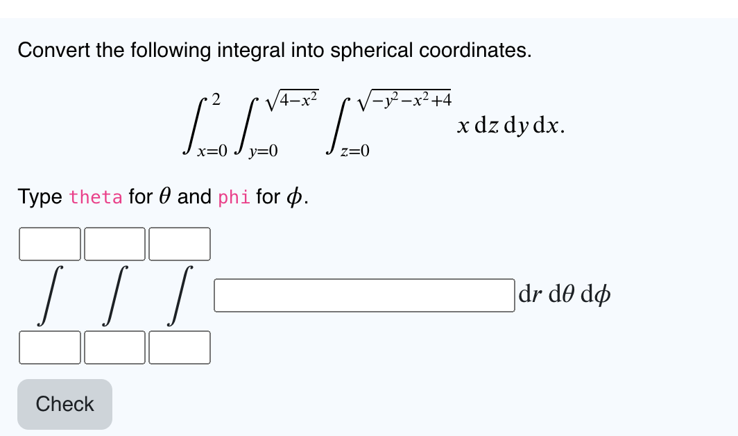 Solved Convert the following integral into spherical | Chegg.com
