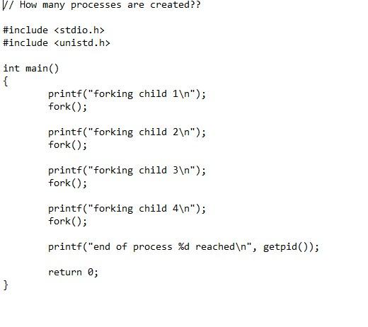 Solved // How many processes are created?? #include | Chegg.com