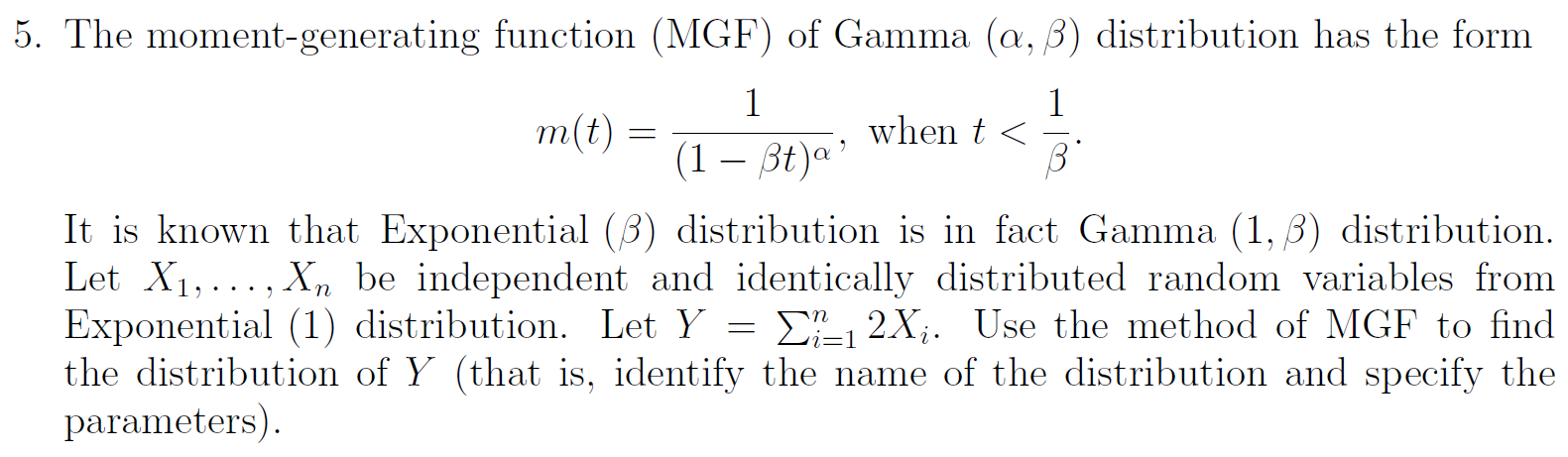 Solved 5. The moment-generating function (MGF) of Gamma (a, | Chegg.com