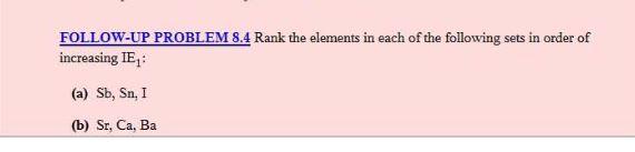 Solved FOLLOW-UP PROBLEM 8.3 Using only the periodic table, | Chegg.com