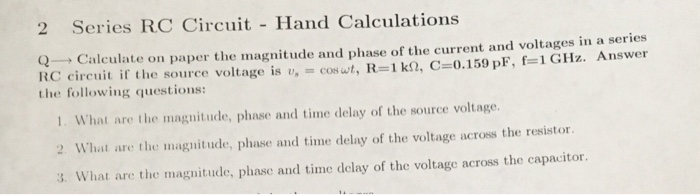 Solved 2 Series RC Circuit Hand Calculations Calculate on | Chegg.com