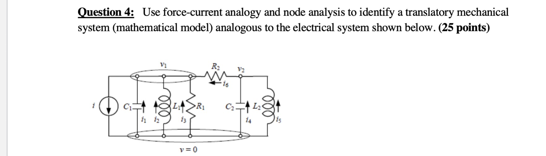Solved Question 4: Use force-current analogy and node | Chegg.com