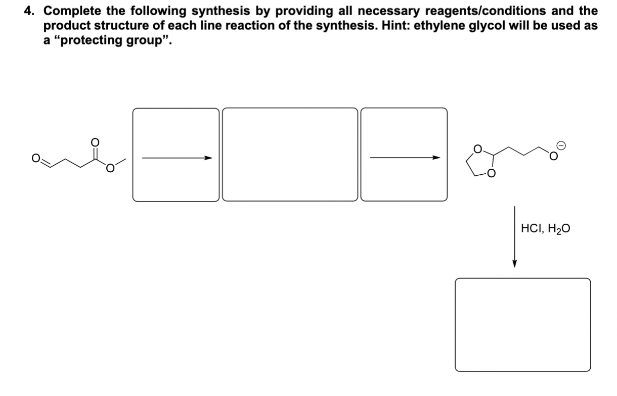 Solved 4. Complete the following synthesis by providing all | Chegg.com