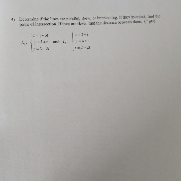 Solved 4) Determine if the lines are parallel, skew, or | Chegg.com