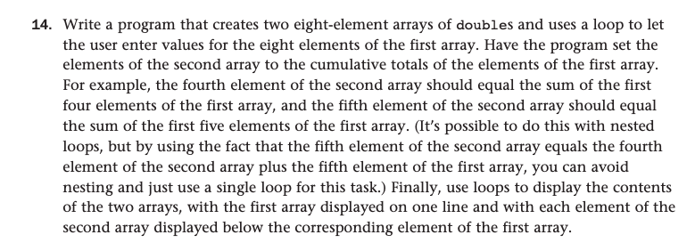 Solved 14. Write a program that creates two eight-element | Chegg.com