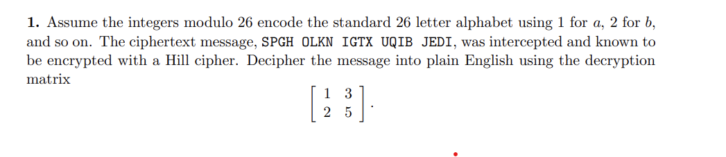 Solved 1. Assume the integers modulo 26 encode the standard | Chegg.com
