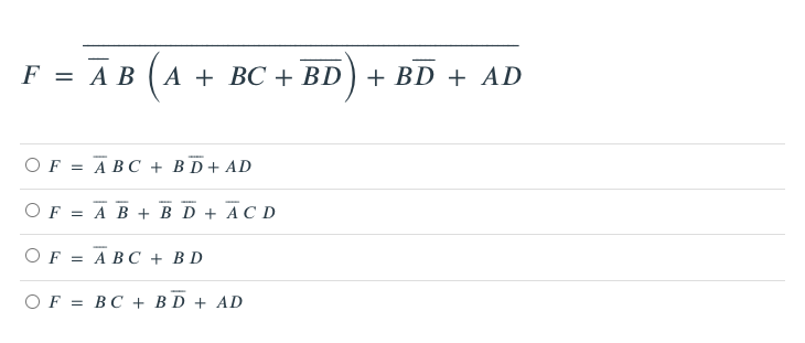 Solved F = AB ĀB (A + BC + BD) + BD + AD OF = ABC + BD+ AD | Chegg.com