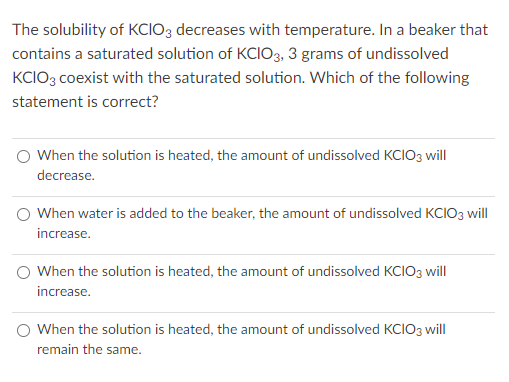 Solved The solubility of KCIO3 decreases with temperature. | Chegg.com