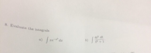 Solved Evaluate the integrals a) integral xe^-x^2 dx b) | Chegg.com
