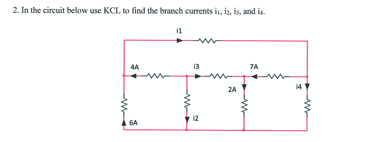 Solved 2. In the circuit below use KCL to find the branch | Chegg.com