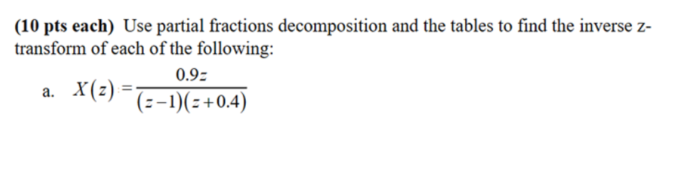 Solved (10 pts each) Use partial fractions decomposition and | Chegg.com