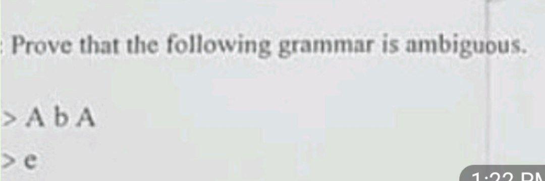 Prove that the following grammar is ambiguous. > AbA | Chegg.com