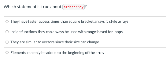 Solved Which statement is true about std:: array? They have | Chegg.com Solved Which statement is true about std:: array? They have | Chegg.com