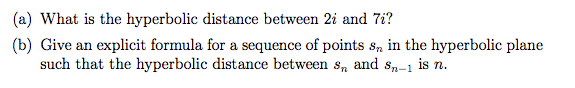 Solved (a) What is the hyperbolic distance between 2i and | Chegg.com