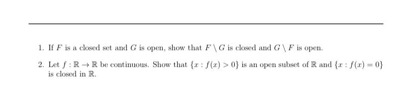 Solved 1. If F is a closed set and G is open, show that F\G | Chegg.com