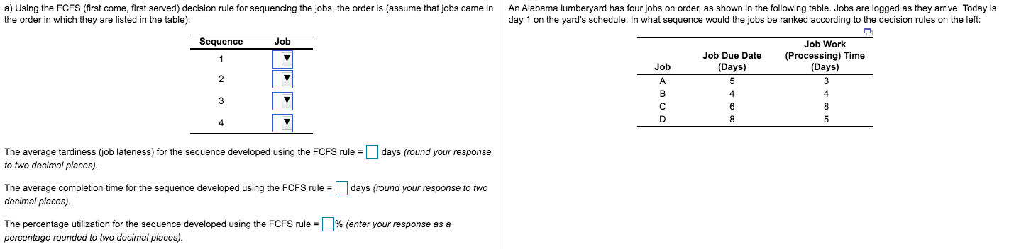 Solved a) Using the FCFS (first come, first served) decision | Chegg.com