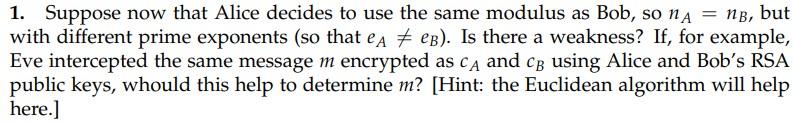 Solved 1. Suppose now that Alice decides to use the same | Chegg.com