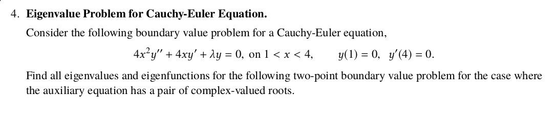 Solved 4. Eigenvalue Problem for Cauchy-Euler Equation. | Chegg.com