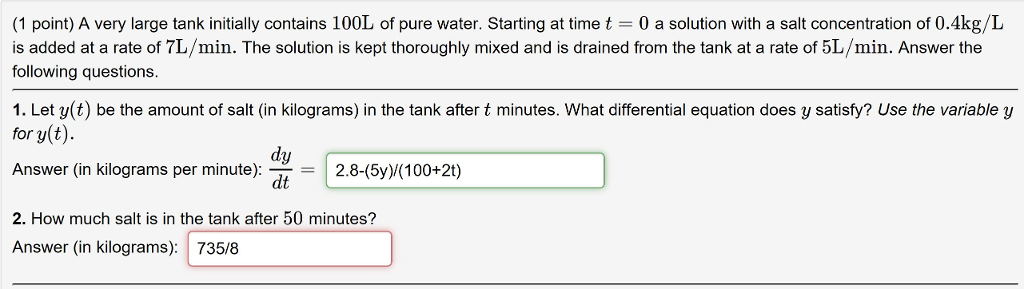 Solved (1 point) A very large tank initially contains 100L | Chegg.com