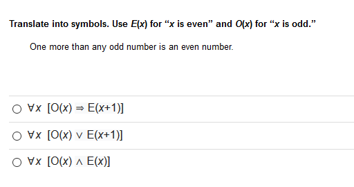 Solved Translate into symbols. Use E(x) for "x is even" and | Chegg.com