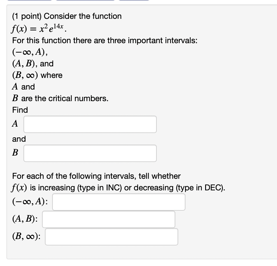 Solved (1 point) Consider the function f(x) = x2e14x For | Chegg.com