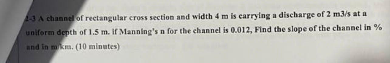 Solved 2-3 A channel of rectangular cross section and width | Chegg.com
