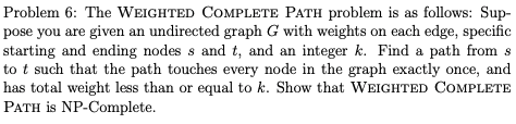 Problem 6: The WEIGHTED COMPLETE PATH problem is as | Chegg.com