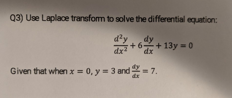 Solved Q3) Use Laplace transform to solve the differential | Chegg.com