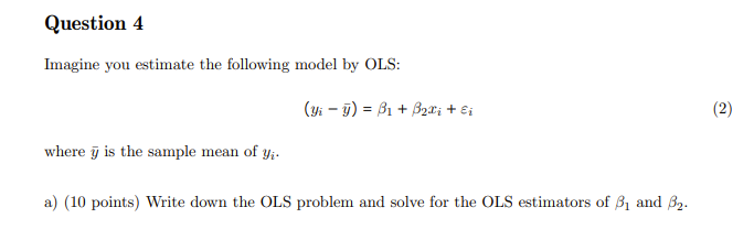 Solved Imagine you estimate the following model by OLS: | Chegg.com