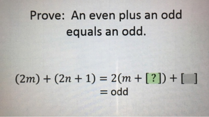 Solved Prove: An even plus an odd equals an odd. (2m) + (2n | Chegg.com
