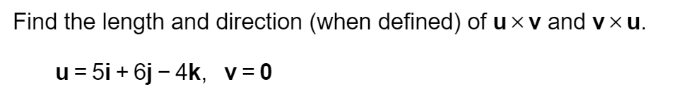Solved Find the length and direction (when defined) of u xv | Chegg.com