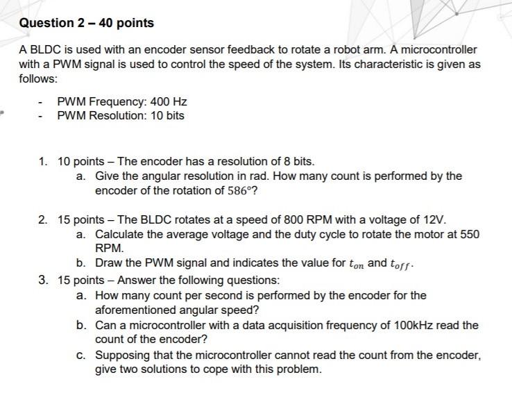 Question 2 - 40 points A BLDC is used with an encoder | Chegg.com