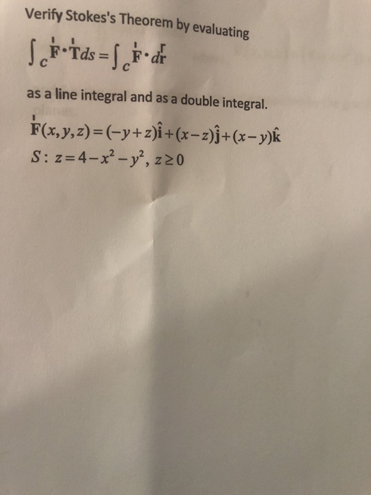 Solved Verify Stokes's Theorem by evaluating F Tds F.dr as a | Chegg.com