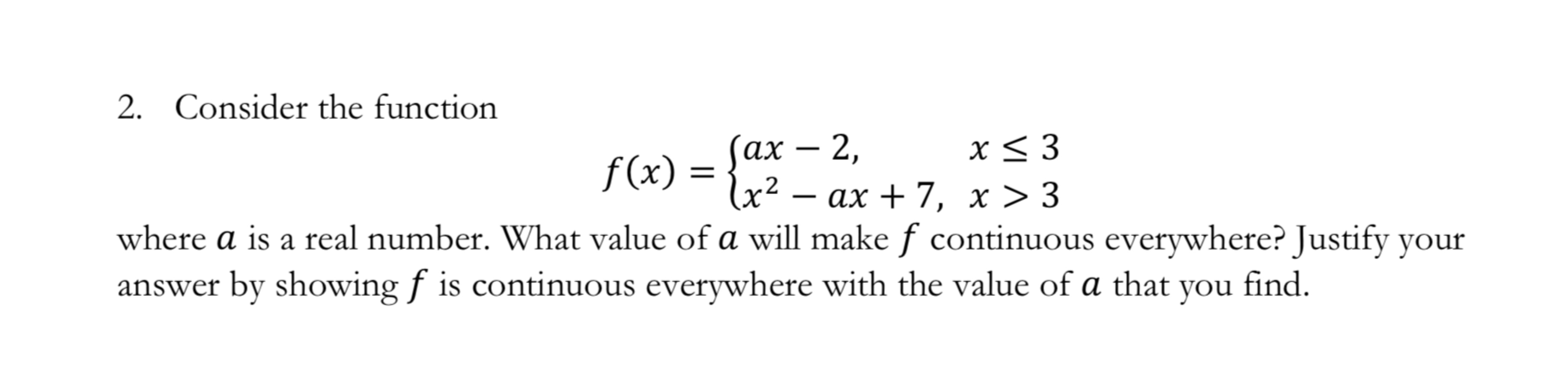 Solved Consider the functionf(x)={ax-2,x≤3x2-ax+7,x>3where a | Chegg.com