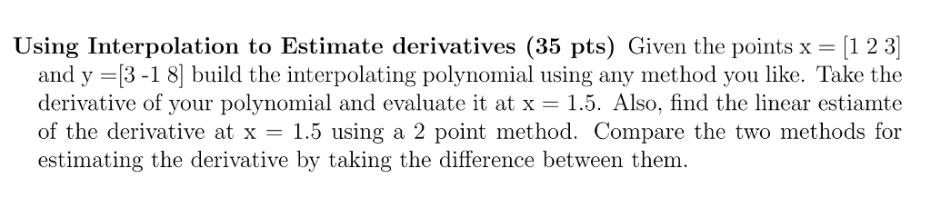 Solved Using Interpolation to Estimate derivatives (35 pts) | Chegg.com