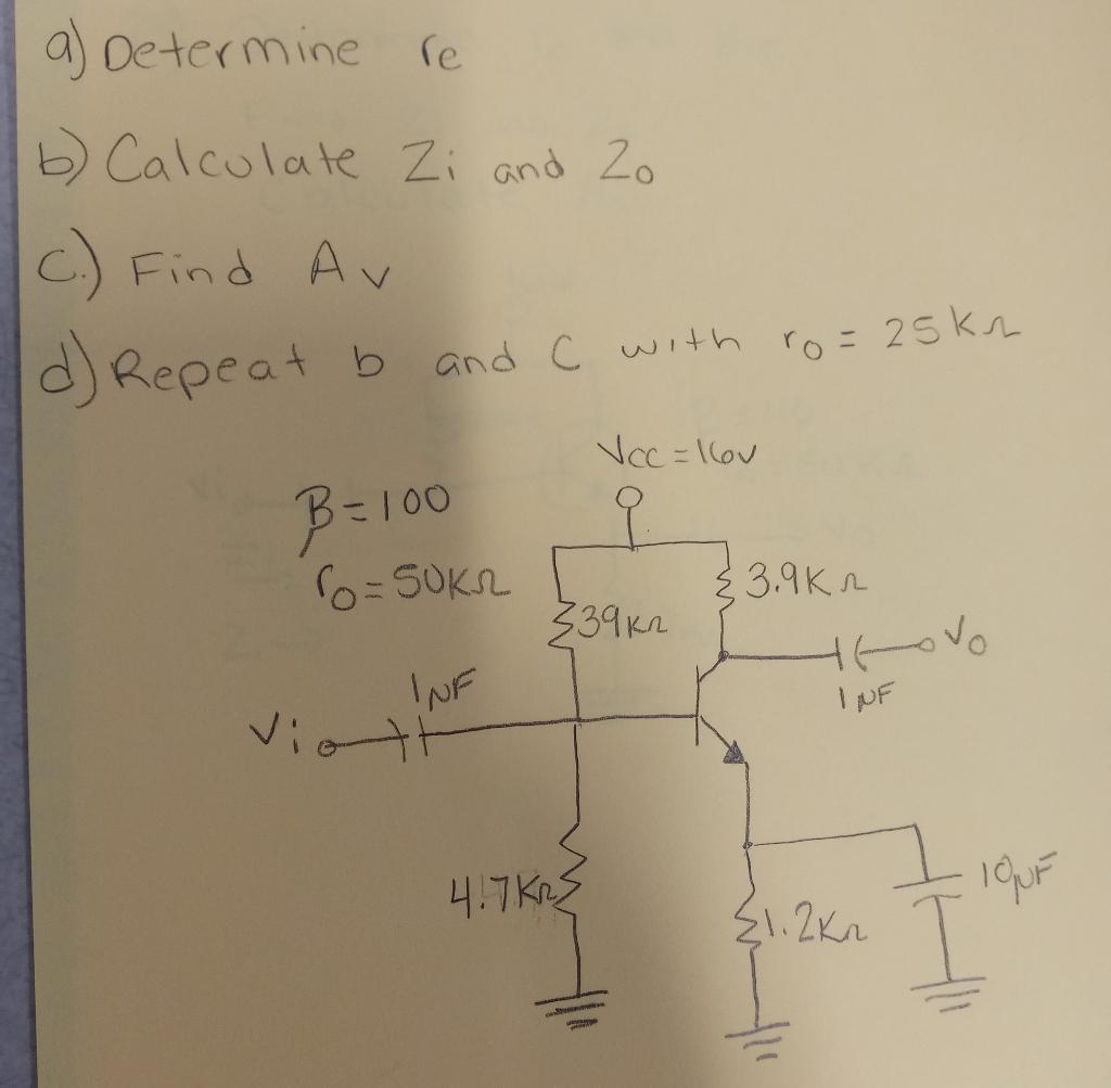Solved a) Determine re b) Calculate Zi and Z0 C.) Find Av d) | Chegg.com