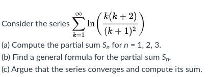 Solved ( kk + 2) Consider the series in (k + 1)2 k=1 (a) | Chegg.com